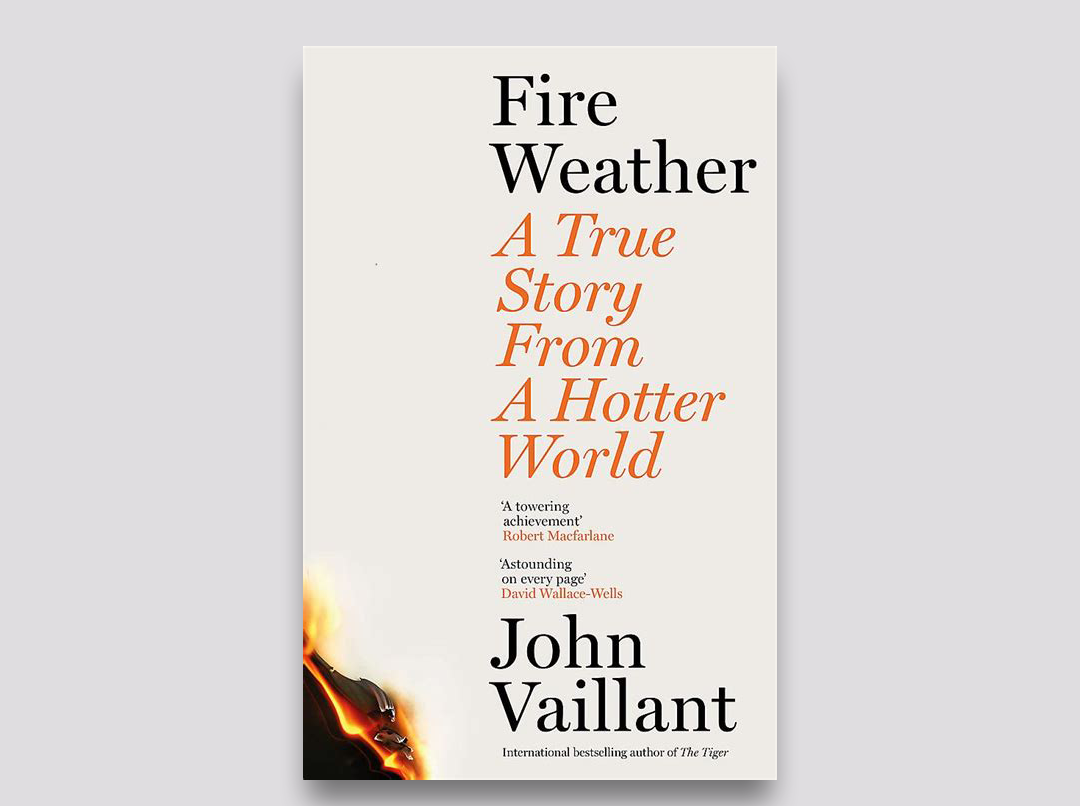 Fire Weather - John Vaillant – Adventurous Ink